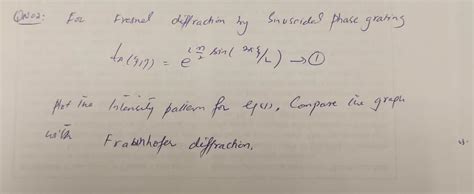 Solved U02 For Fresnel Diffraction Iny Sinusoidal Phase