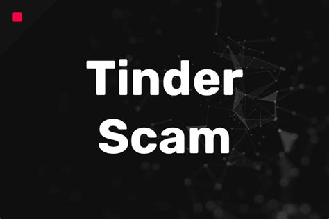 What Is Tinder Scam And How To Report It Global Scammer Database