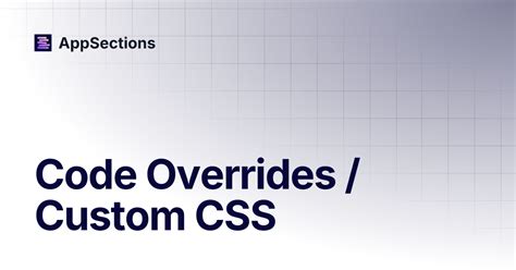 Code Overrides Custom Css Appsections