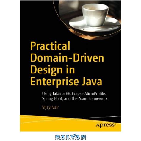 خرید و قیمت دانلود کتاب Practical Domain Driven Design In Enterprise Java Using Jakarta Ee