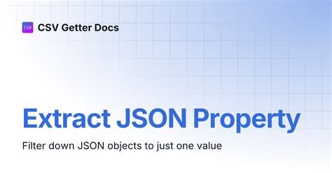 Extract Json Property Csv Getter Docs