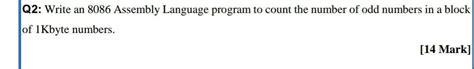 Solved Q2 Write An 8086 Assembly Language Program To Count
