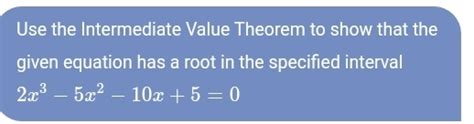 solved use the intermediate value theorem to show that the given