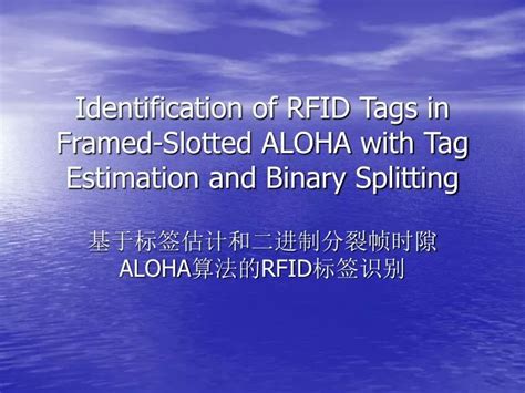 PPT Identification Of RFID Tags In Framed Slotted ALOHA With Tag Estimation And Binary