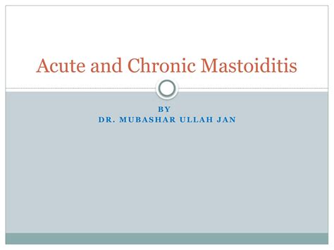 Acute And Chronic Mastoiditis Serious Health Problem Pptx