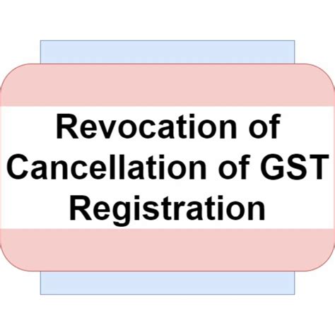 Revocation Gst Cancellation Service At Best Price In Chennai Id 2852742598730