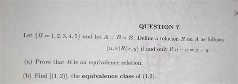 Solved Let B 1 2 3 4 5 And Let A BB Define A Relation R Chegg Com