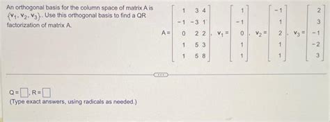 Solved An Orthogonal Basis For The Column Space Of Matrix A