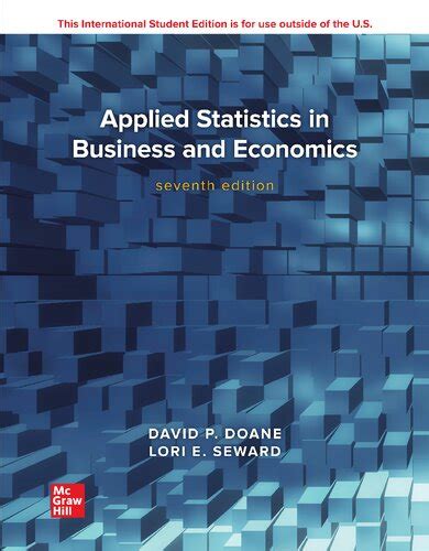 Solutions For Applied Statistics In Business And Economics 7th By David P Doane Lori E Seward