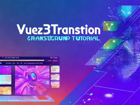 Vue3动画进阶：transition与transitiongroup实战指南 达沃热点