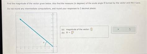 Solved Find The Magnitude Of The Vector Given Below Also Chegg
