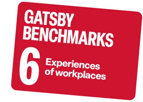 Gatsby Benchmark 6 Experience Of Workplaces