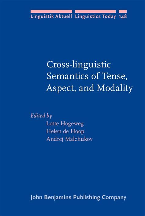 Cross Linguistic Semantics Of Tense Aspect And Modality