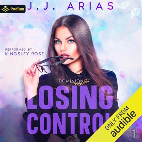 Losing Control Dominion Book 1 Audio Download Jj Arias Kingsley