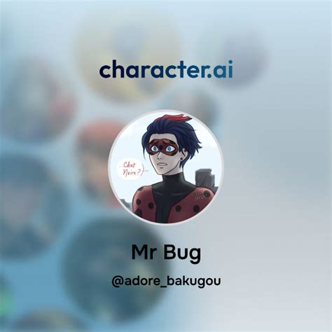 Chat With Mr Bug Character Ai Ai Chat Reimagined Your Words Your