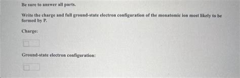 Solved Be Sure To Answer All Parts Write The Charge And