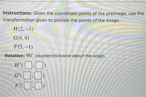 Solved Instructions Given The Coordinate Points Of The Preimage Use