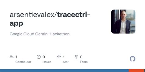 Github Arsentievalex Tracectrl App Google Cloud Gemini Hackathon