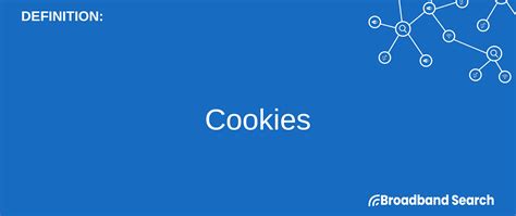 Defining Cookies Definition Functions And Types Broadbandsearch