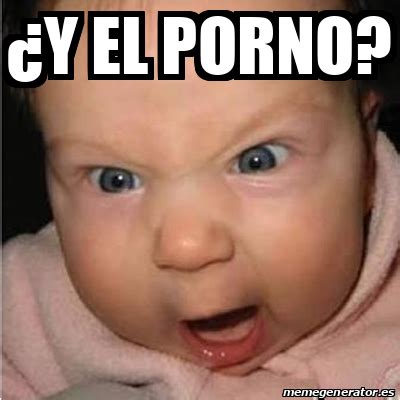 Meme Bebe Furioso Y El Porno 33310790
