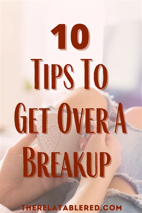 Actually Helpful Tips To Get Over A Break Up Artofit