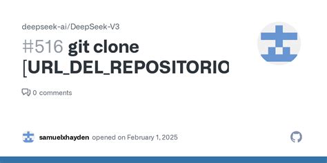Git Clone [url Del Repositorio] · Issue 516 · Deepseek Ai Deepseek V3 · Github