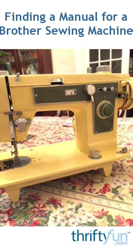 Finding A Manual For A Brother Sewing Machine ThriftyFun