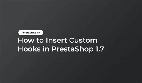 How To Insert Custom Hooks In Prestashop 17 Hiddentechies