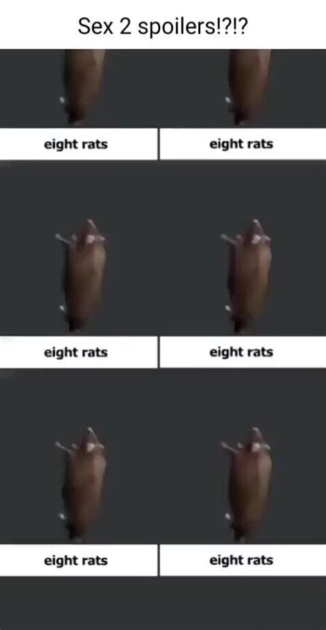 Sex 2 Spoilers Rats Eight Rats Eight Rats Ifunny