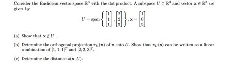 solved consider the euclidean vector space r 3 with the dot product a