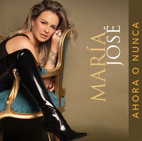 MarÍa JosÉ Estrena Su Ep Ahora O Nunca Eventos Magazine