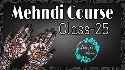 Mehndi Class 25 Designer Mehndi Design Mehndi Mehndi Tutorial Full Mehndi Course Youtube