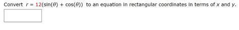 Solved Convert r 12 sin θ cos θ to an equation in Chegg com