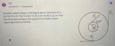Solved 7 C Homework Unanswered Consider System Shown In The
