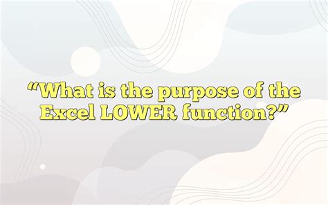 what is the purpose of the excel lower function