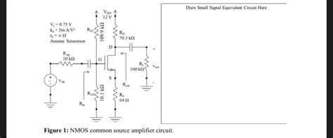 Solved 1 Given The Nmos Common Source Amplifier Circuit In