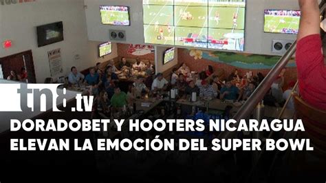 Doradobet Y Hooters Nicaragua Elevan La Emoción Del Super Bowl Youtube
