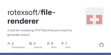 Github Rotexsoftfile Renderer A Tool For Rendering Php Files That Are Meant To Generate Output