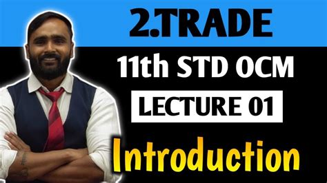 11th ocm trade introduction lecture 01 pradeep giri sir youtube