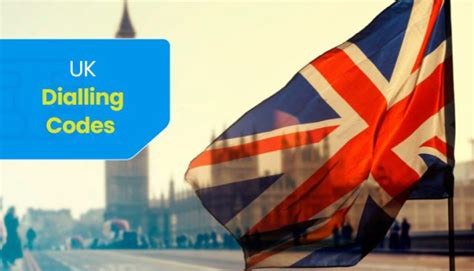 Dialling Codes Uk An Ultimate Guide 2023