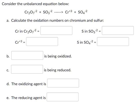 Solved Consider The Unbalanced Equation Below Crzo7 So3 Cr3 So4 Calculate The Oxidation
