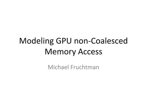 ppt modeling gpu non coalesced memory access powerpoint presentation