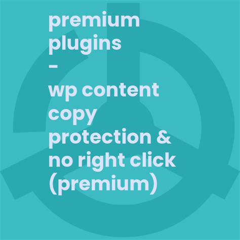wp content copy protection and no right click premium v15 3 gpl vault