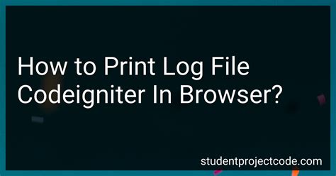 How To Print Log File Codeigniter In Browser In 2025