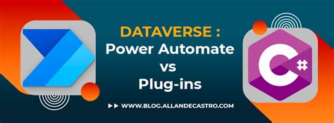 Dataverse Power Automate Vs Plug Ins Allan De Castros Power Platform Notebook