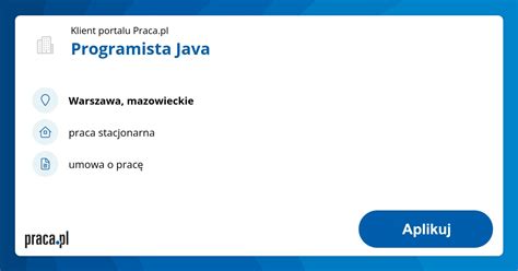 Archiwalna Oferta Nr 9450172 Programista Java Warszawa Klient Portalu Praca Pl Oferty Pracy