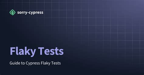 Flaky Tests Sorry Cypress