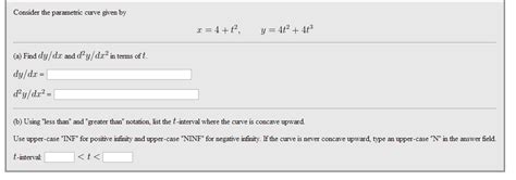 Solved Consider The Parametric Curve Given By X 4 T2 G