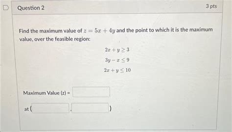Solved Find The Maximum Value Of Z 5x 4y And The Point To