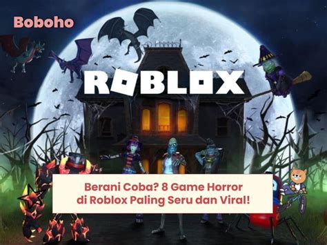 Berani Coba 8 Game Horror Di Roblox Paling Seru Dan Viral Boboho Snack